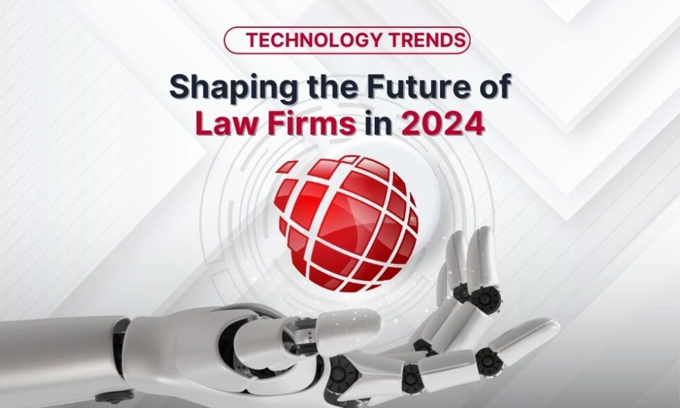 5 Technology Trends Shaping the Future of Law Firms in 2024 and Beyond
